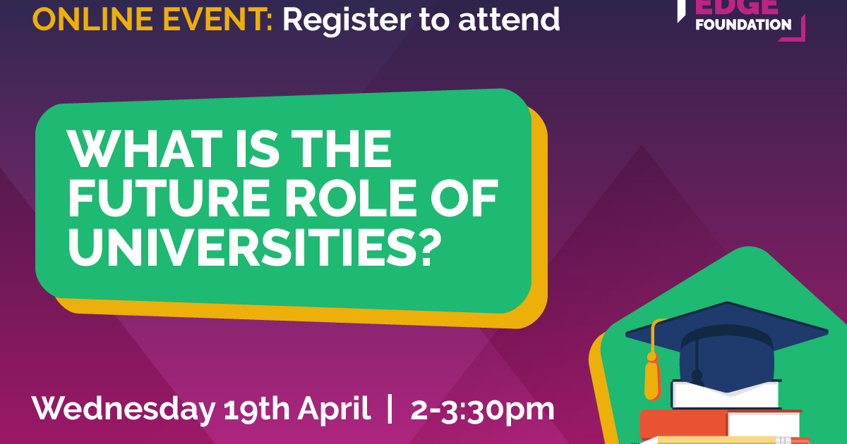 What is the future role of universities? | Edge Foundation