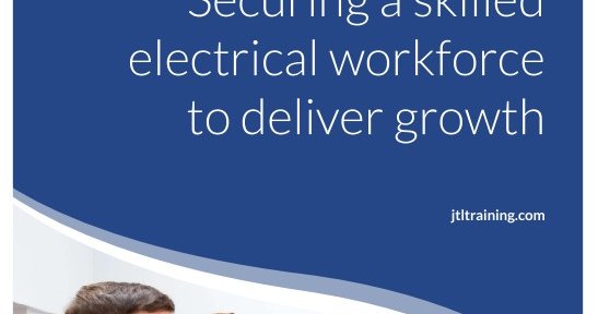 Powering the Future: Securing a skilled electrical workforce to deliver ...