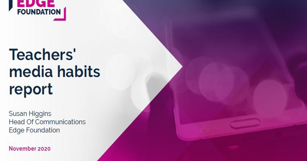 Teachers' media habits report | Edge Foundation